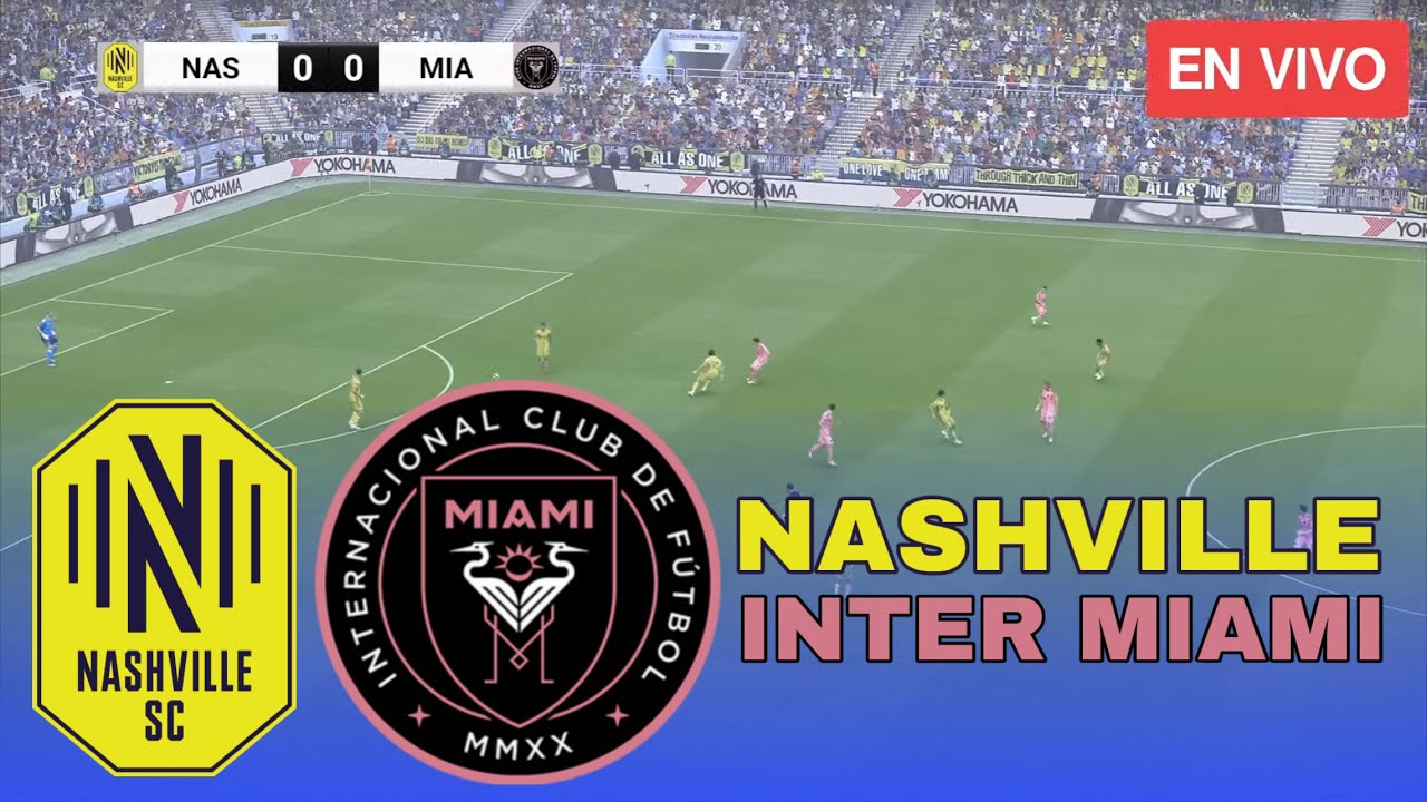 Nashville SC vs Inter Miami DONDE VER EN VIV⚽️ ONLINE - MLS 2025 ...