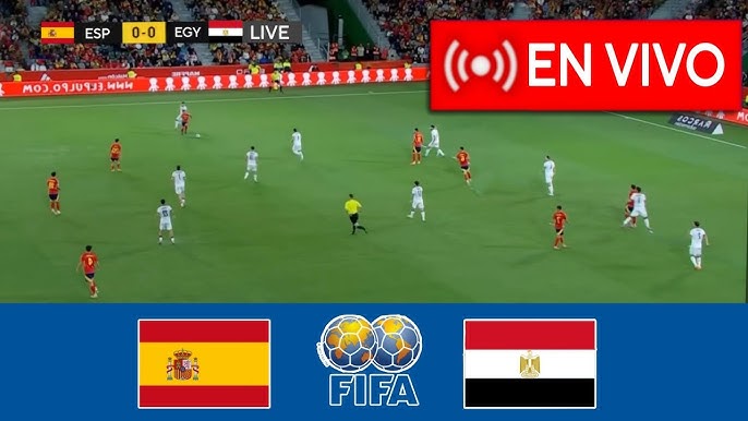 España vs Egipto DONDE VER EN VIV⚽️ ONLINE - Amistoso Internacional ...